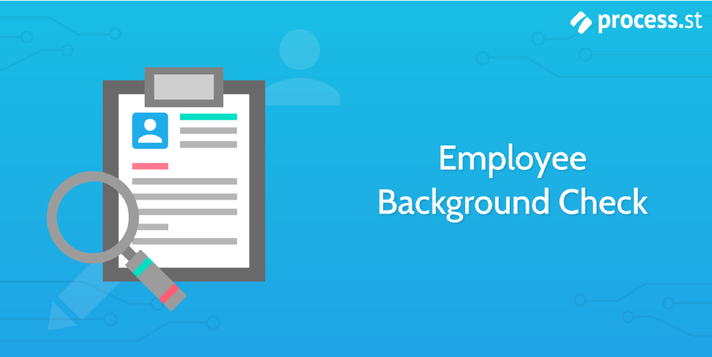 Employee Background Check | Process Street