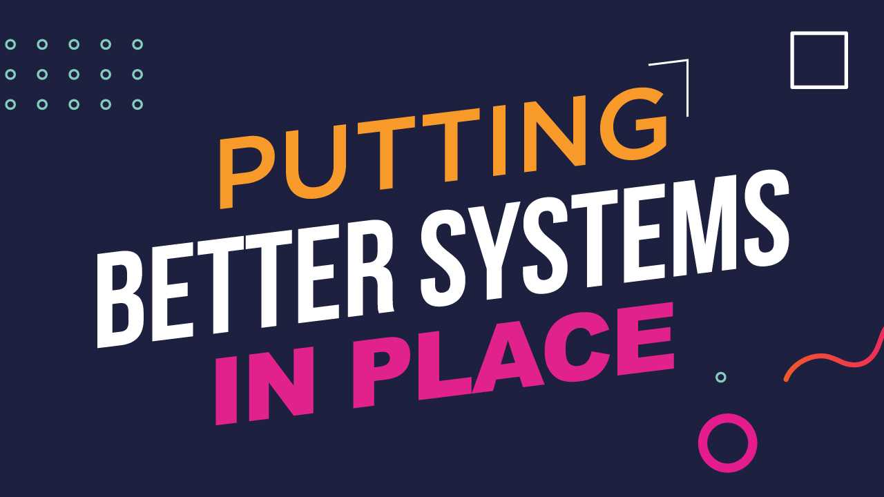 Putting better Systems in Place | Process Street